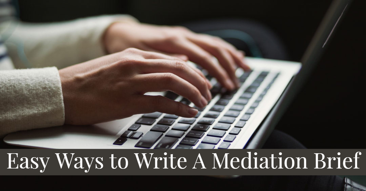 Mediation Brief | Easy Ways to Write a Mediation Brief | BAY